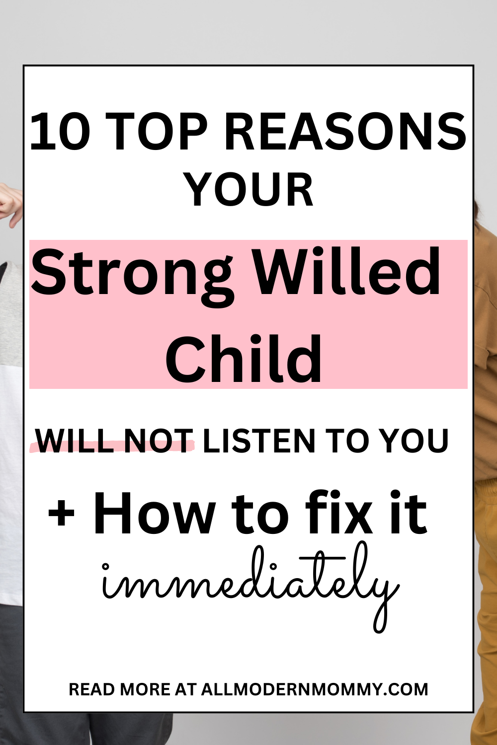 10 Reasons Your Strong-Willed Child Won't Listen—and How to Turn Things ...