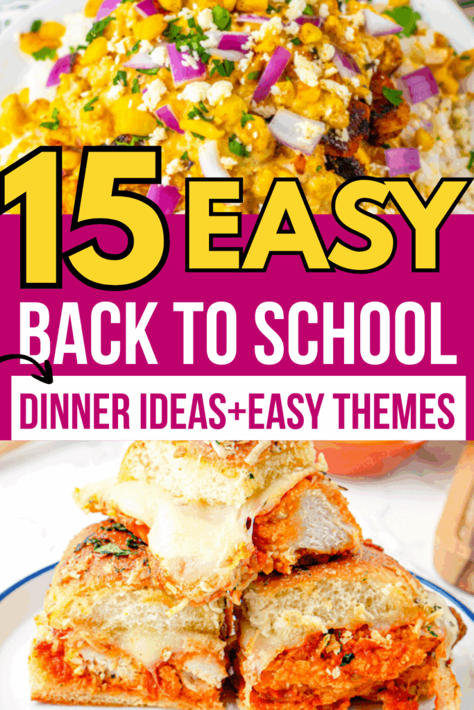 Back to School Dinner Theme + 15 Quick and Easy Back-to-School Dinner Ideas