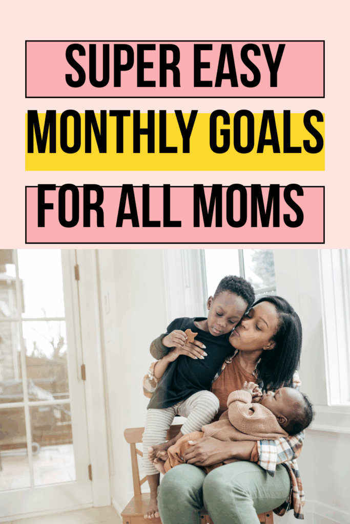 Monthly Goals for Moms: Simple Mom Goals for the New Year